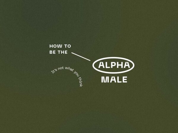 How to be the Alpha Male - LIVV